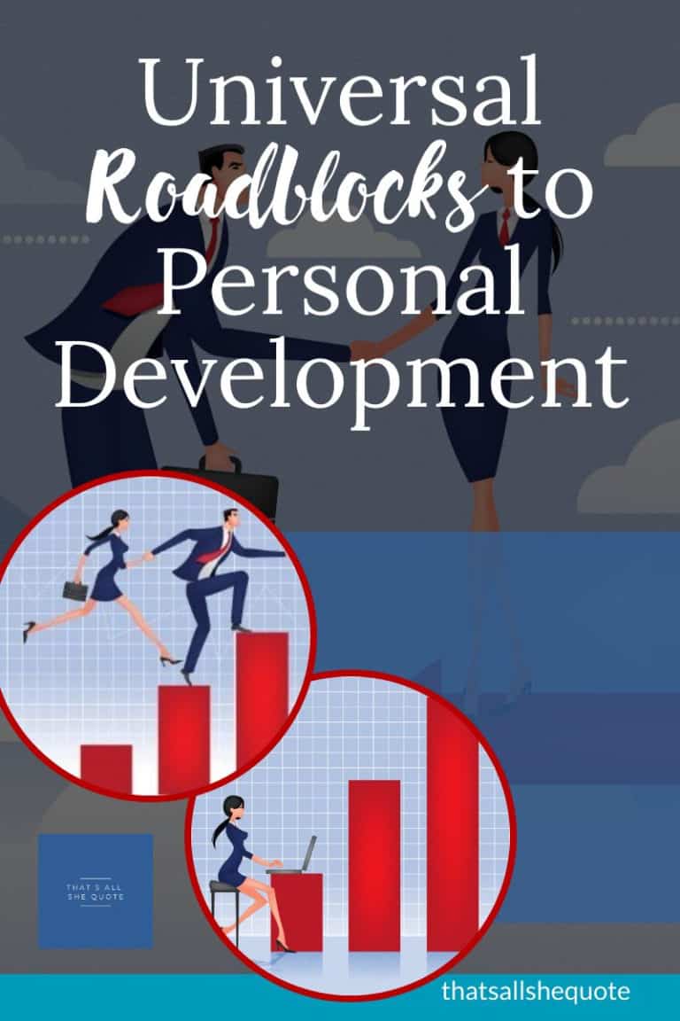 Universal Roadblocks to Personal Development - That's All She Quote