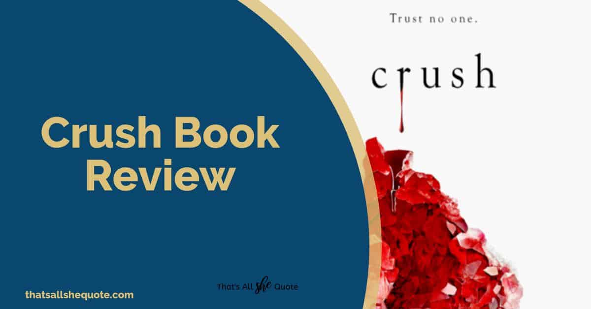 Crush Book Review - That's All She Quote